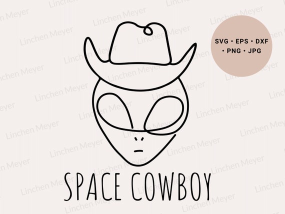 Alien Svg Cowboys Svg Cowboy Hat Svg Cosmic Cowboy Galaxy | Etsy UK