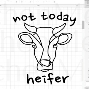 Not Today Heifer Cow Svg, Cow Svg, Highland Cow Svg, Cowboys Svg ...