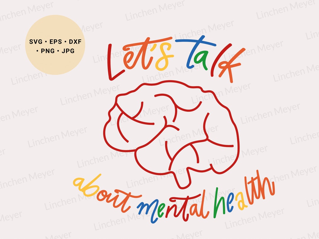 Lets Talk About Mental Health Svg, Mental Health Matters Svg, Mental ...