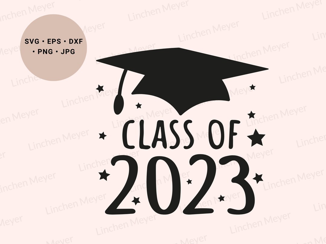 Class of 2023 Svg, Grad Cap Svg, Graduation Cap Svg, Graduation Svg ...