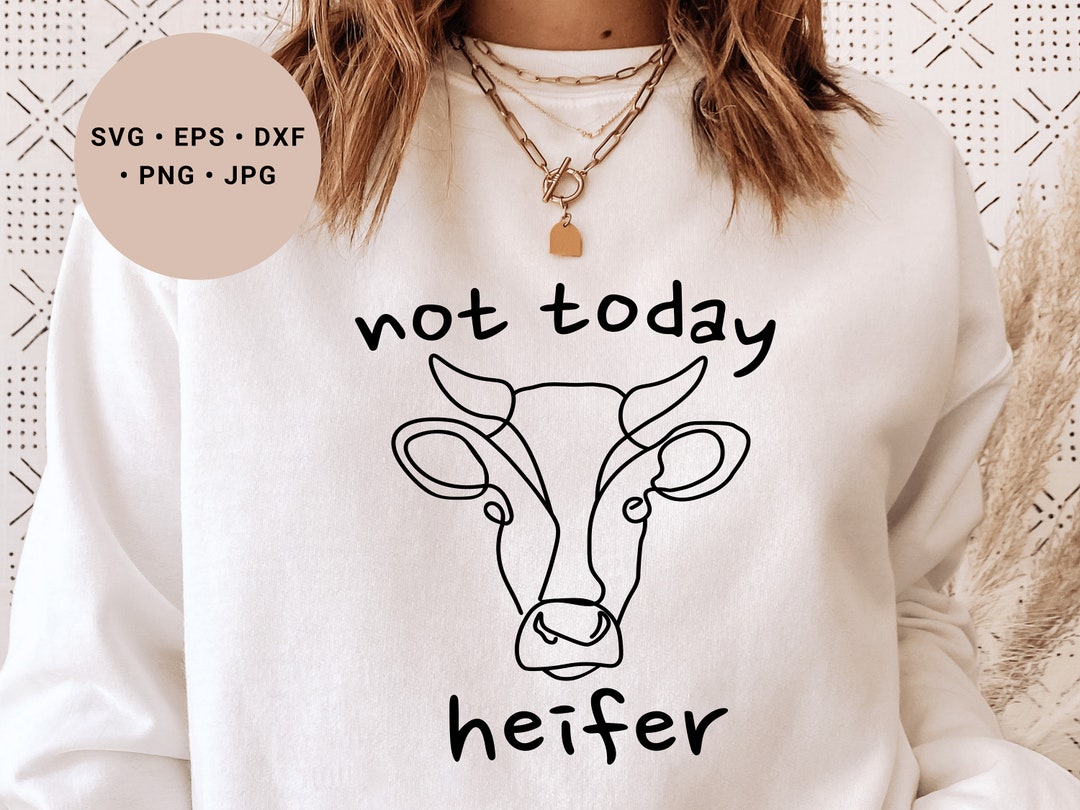 Not Today Heifer Cow Svg, Cow Svg, Highland Cow Svg, Cowboys Svg ...
