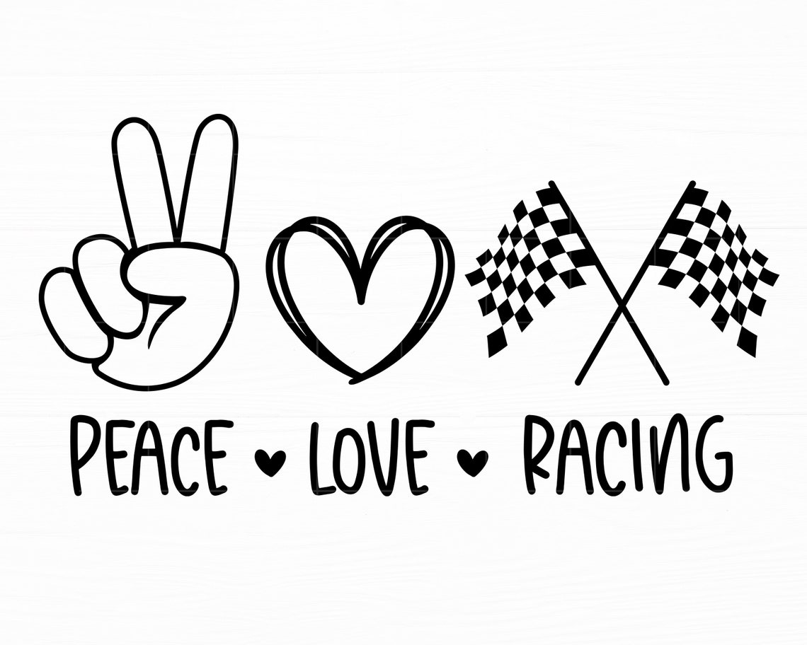Peace Love Racing Svg Racing Svg Peace Love Cut File Peace - Etsy UK
