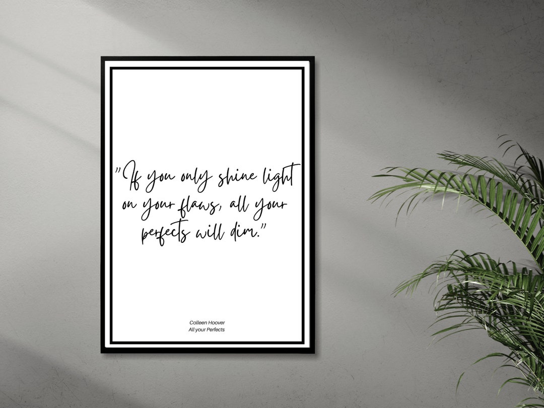 All Your Perfects Book Quote | Colleen Hoover | Book Quote Print | Wall ...