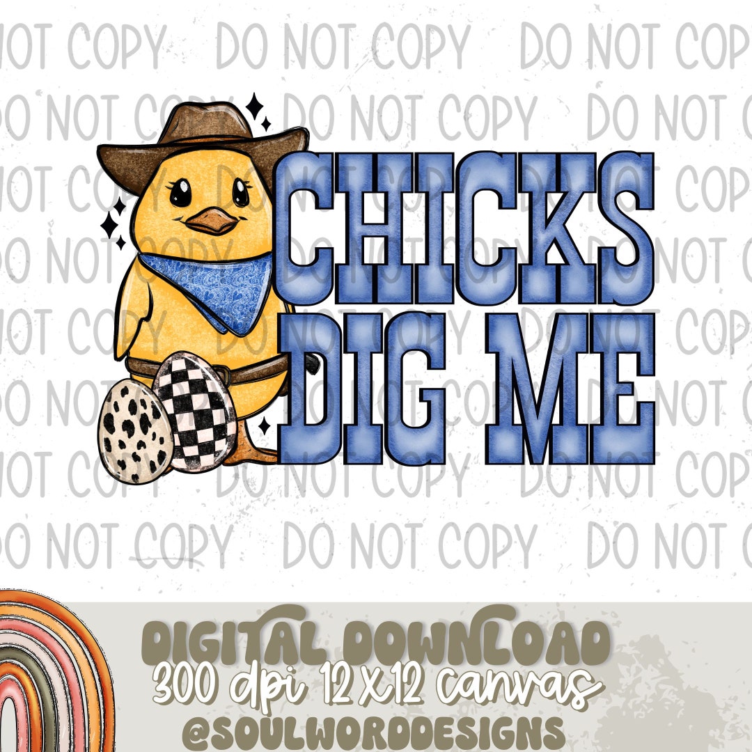 Chicks Dig Me Sublimation Design, Cute Easter Design for Sublimation ...