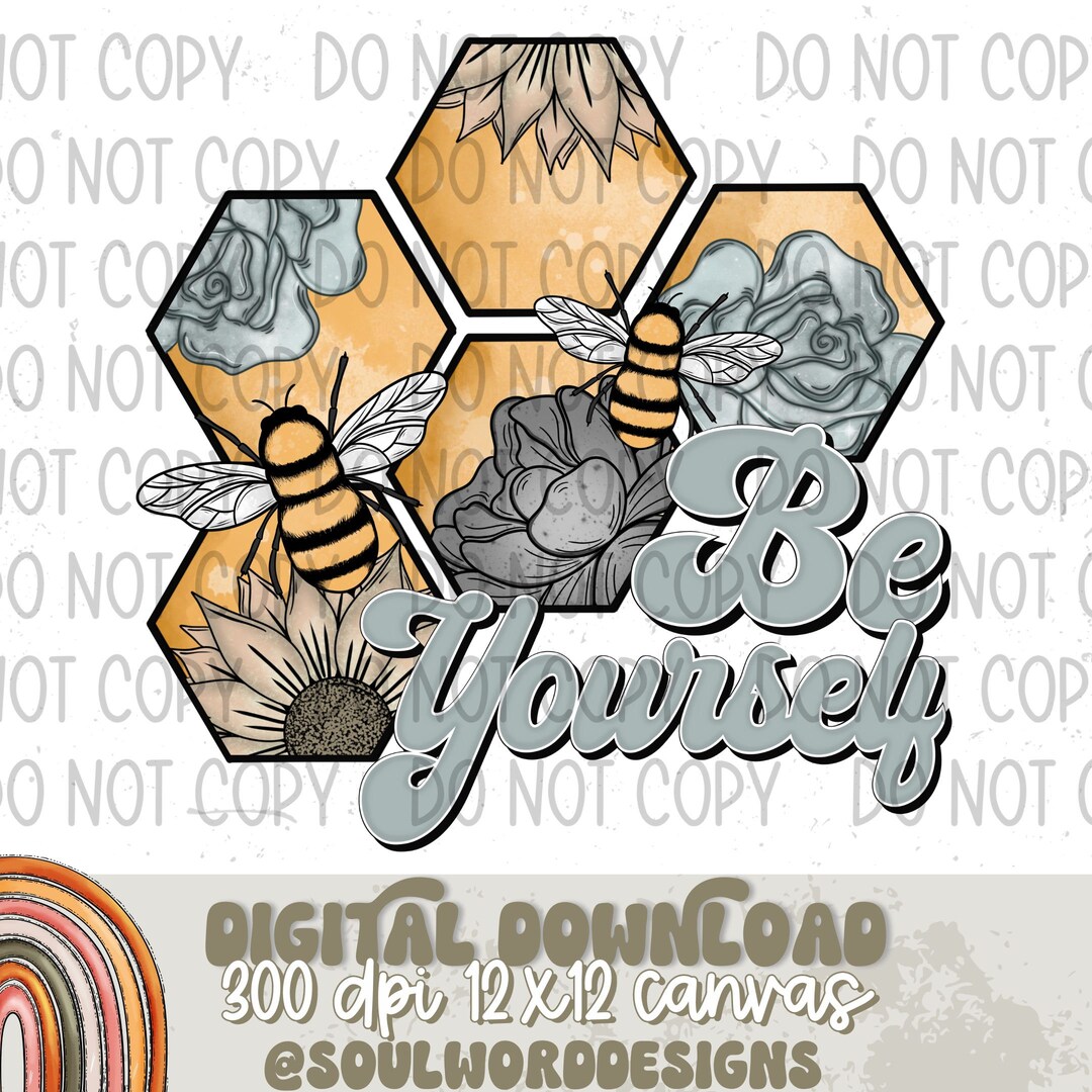 Be Yourself Floral Bees Sublimation Design, Inspirational Design for ...