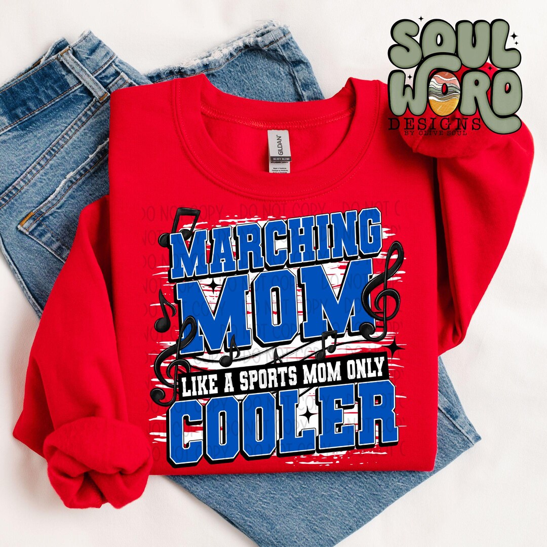 Royal Blue Marching Mom Like A Sports Mom Only Cooler Sublimation ...