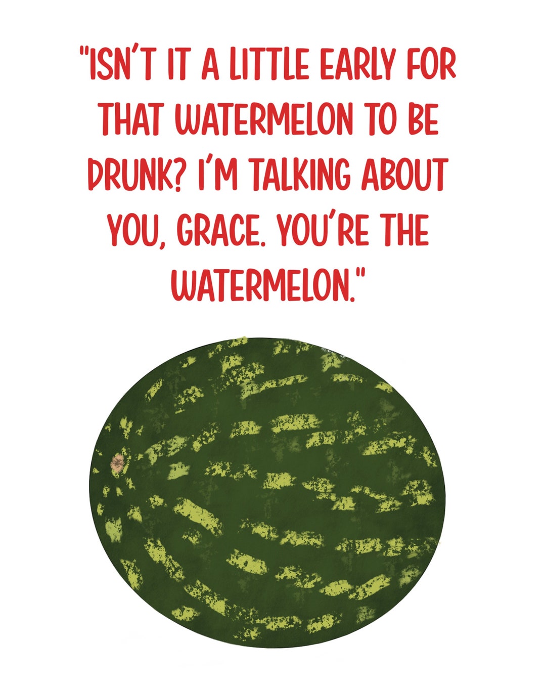 Grace and Frankie Watermelon Quote - Etsy