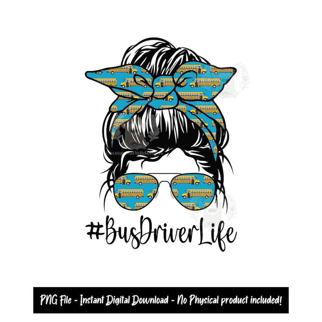 Bus Driver Life, PNG File, #busdriverlife, Sublimation Designs, Sub ...
