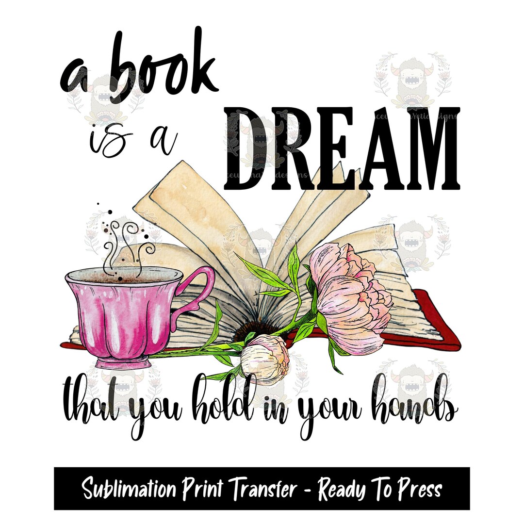 Floral Books Sublimation Print Transfer: Book Lover Dream Design - Etsy