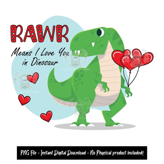 Rawr Means I Love You In Dinosaur Etsy