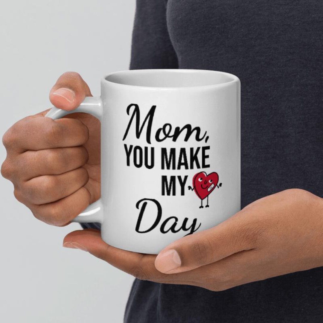 Mother's Day Gift - Mom, You Make My Day and I Love You Every Day ...