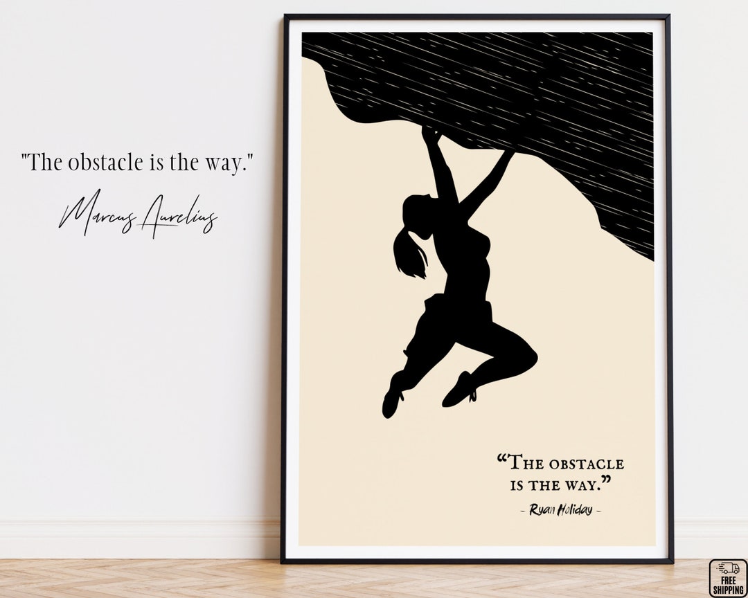 The Obstacle is the Way, Ryan Holiday's Book, Ryan Holiday Quote Print ...