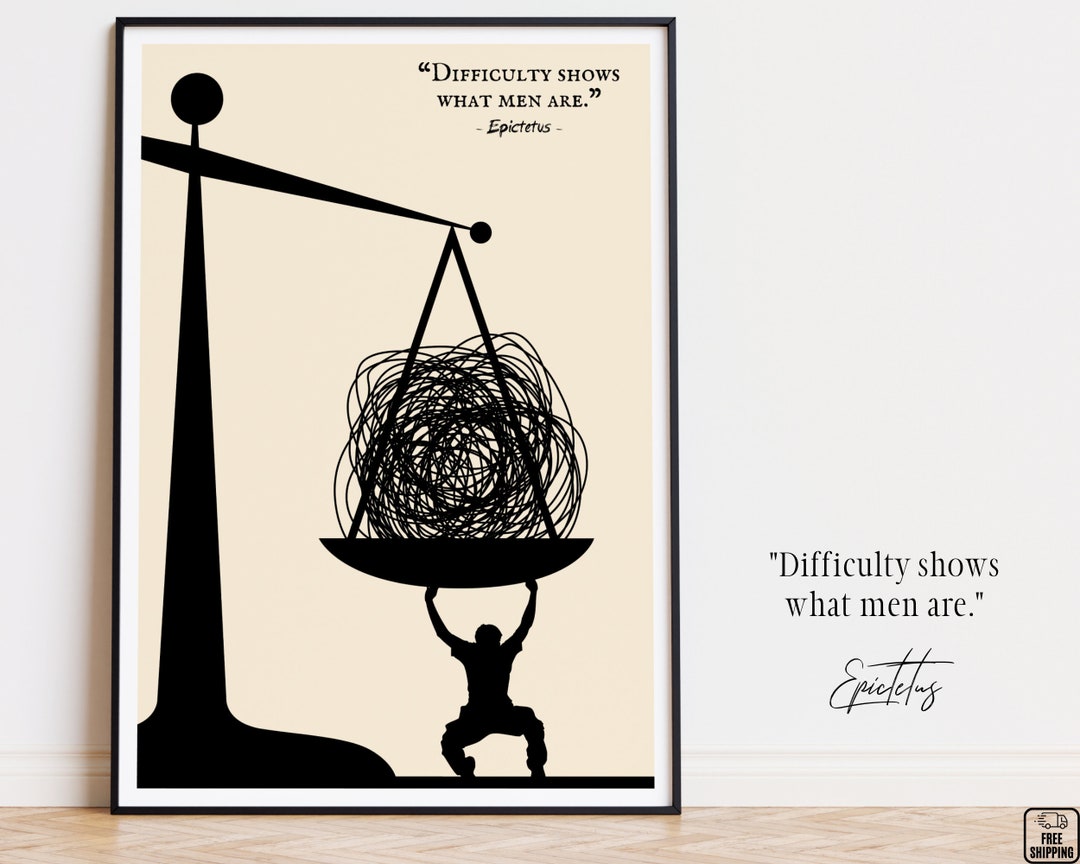 Philosophy Posters With Epictetus Quote "difficulty Shows What Men Are ...