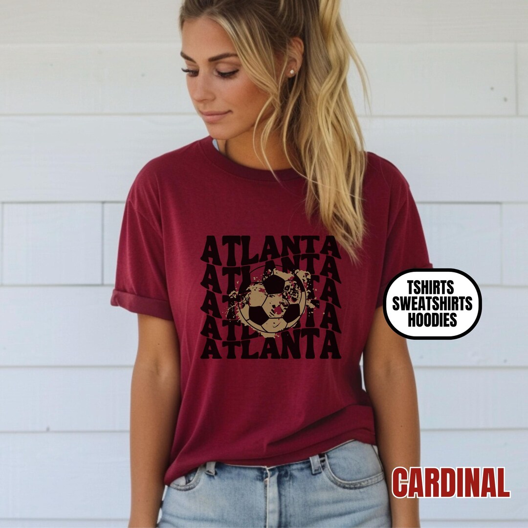 Atlanta Soccer Apparel, Mens & Womens Shirts Hoodies Crewneck ...