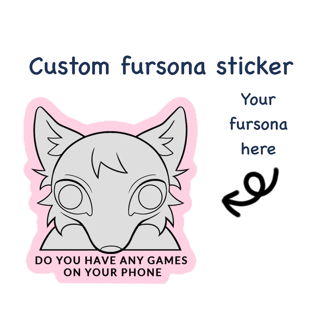 Furry Fursona Custom Sticker Fursona Got Any Games on Your Phone Meme ...