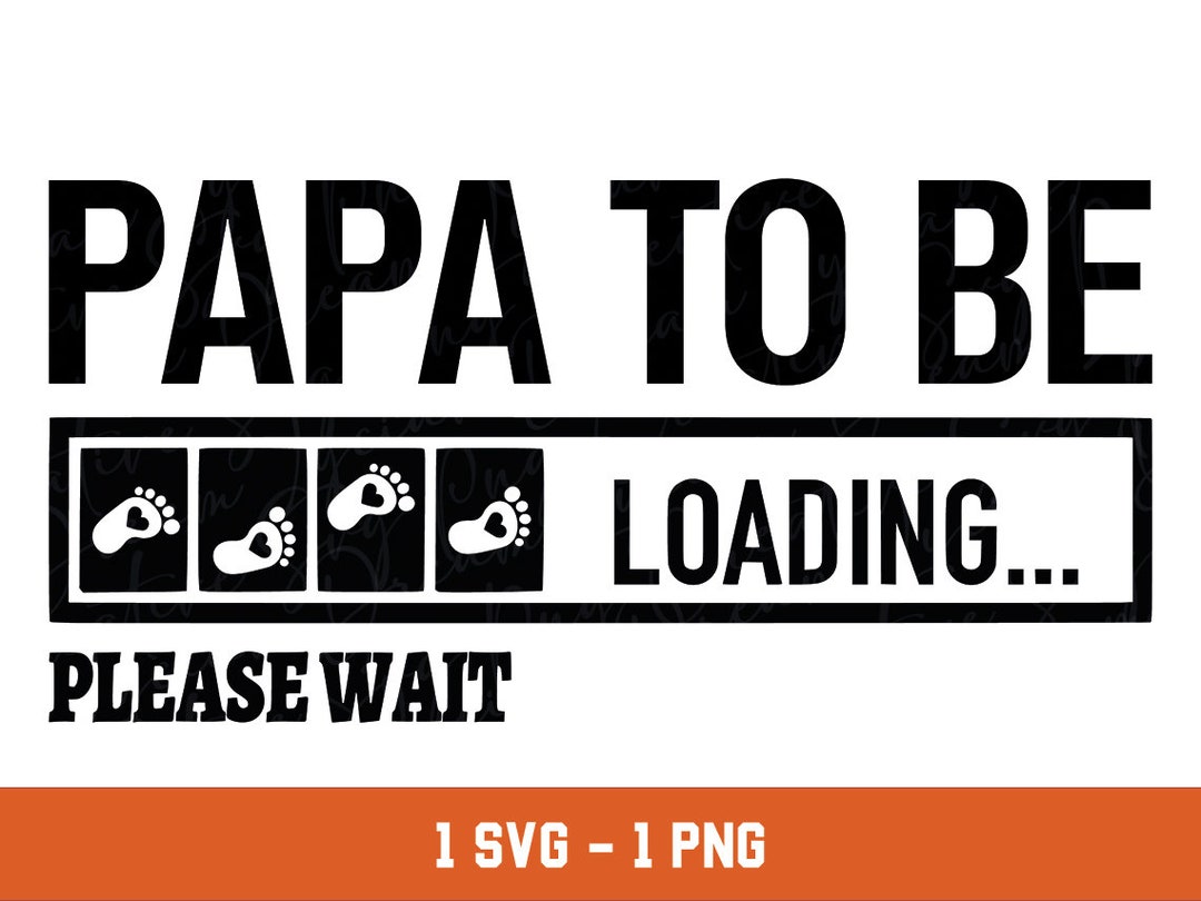 Papa to Be Svg, Papa to Be Png, Baby Shower Svg, Baby Loading Svg - Etsy