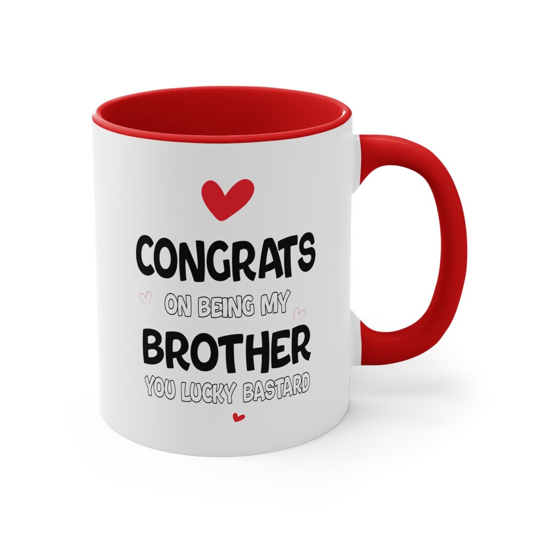 Gift for Brother, Congrats on Being My Brother Mug, Brother Gift, Mug ...