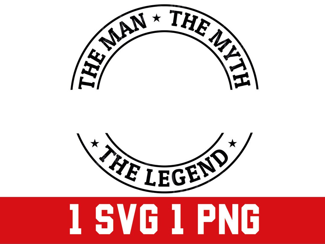 Split El Hombre El Mito La Leyenda svg, Personalizado El Hombre El Mito ...