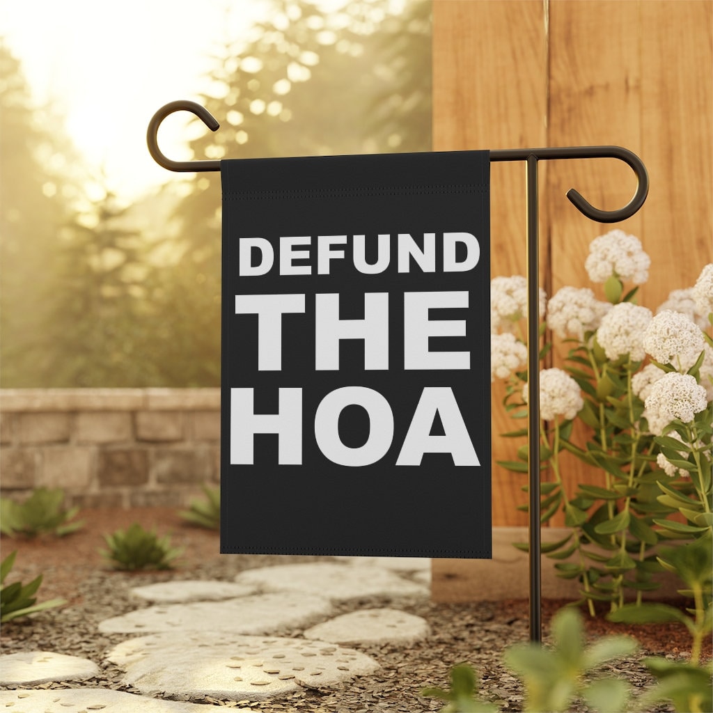 Defund the HOA Garden Flag 12x18 FREE SHIPPING - Etsy