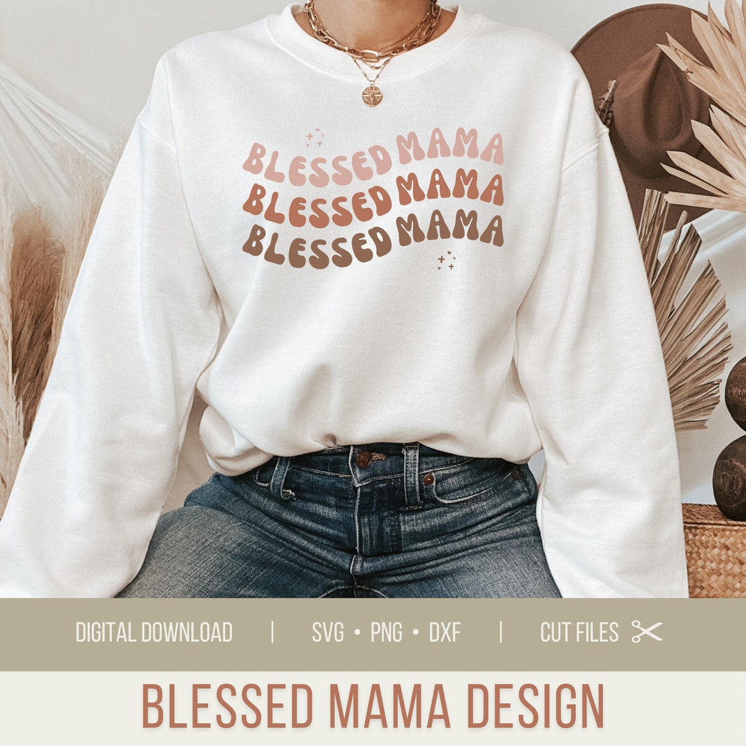 BLESSED MOM SVG | Dxf Files for Plasma, Bless This Mess, Blessed Png ...