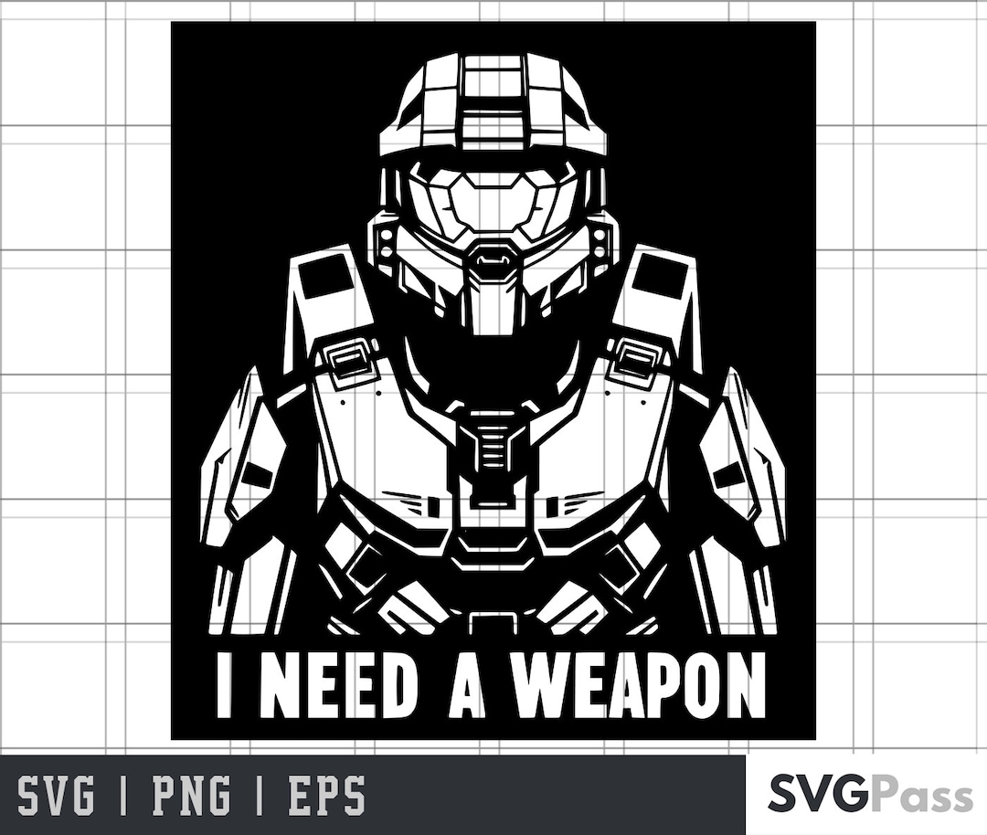 Master Chief - I Need A Weapon SVG | SVG Cricut Cut File | Silhouette ...