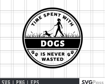 SVG time Spent With Dogs is Never Wasted - Etsy