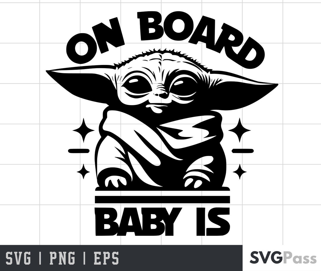 Star Wars Grogu Baby on Board SVG SVG Cricut Cut File Silhouette Cut ...