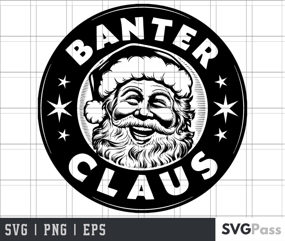 Banter Claus Father Christmas SVG | SVG Cricut Cut File | Silhouette ...