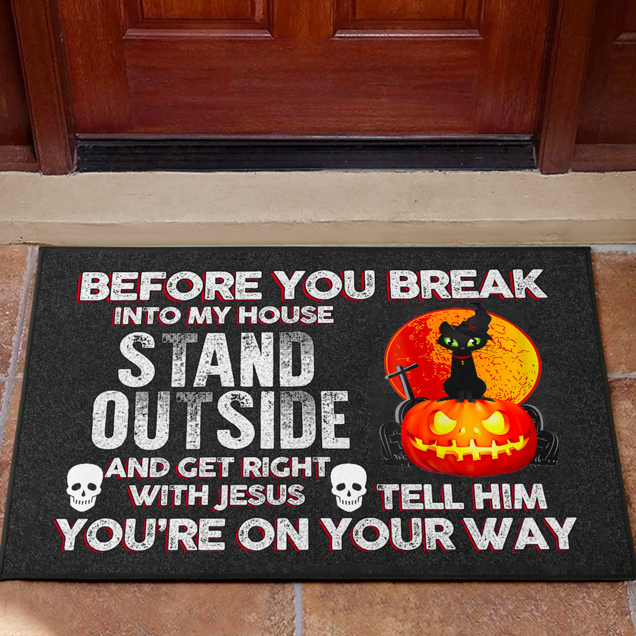Before You Break Into My House Stand Outside Doormat sold by Brian ...