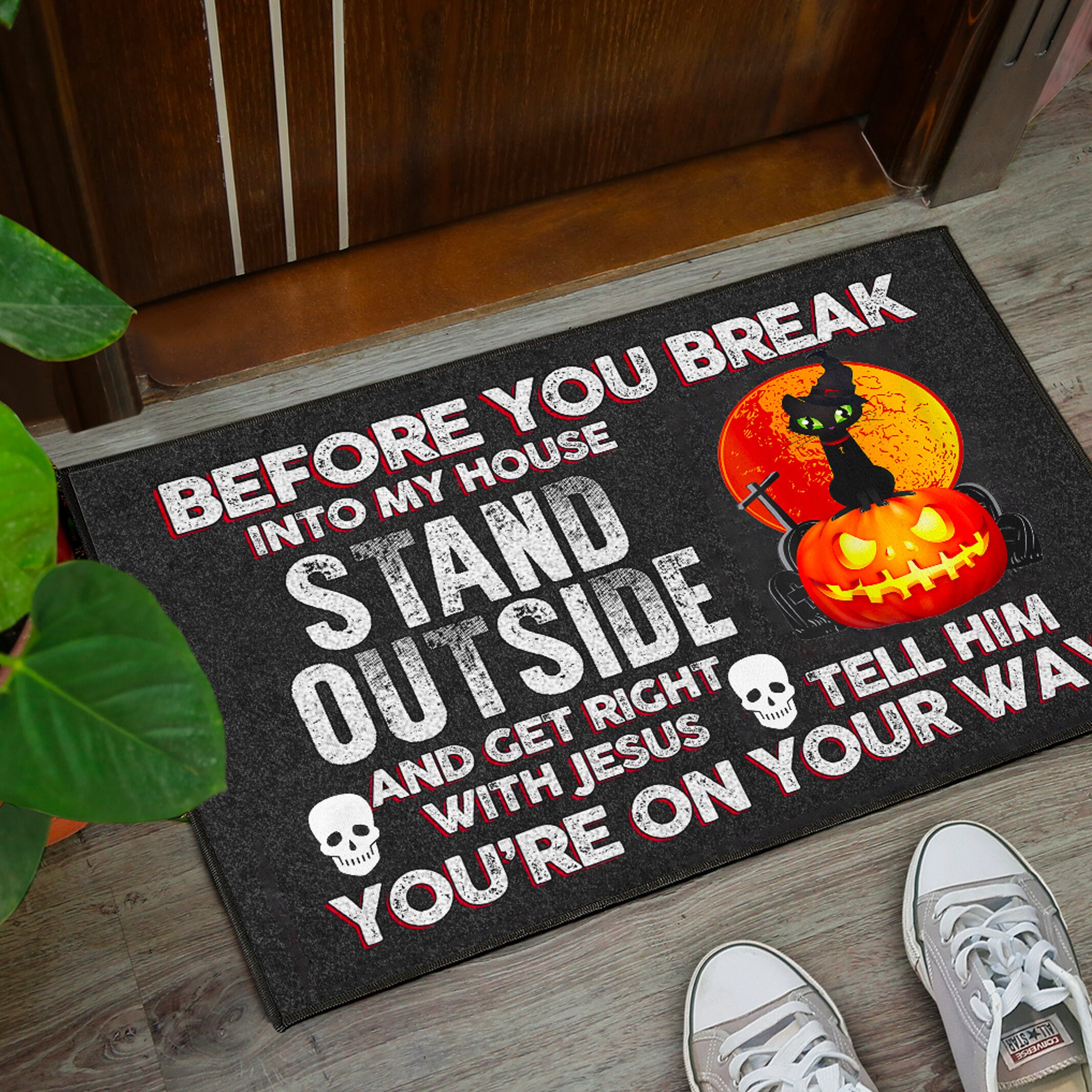 Before You Break Into My House Stand Outside Doormat sold by Brian ...