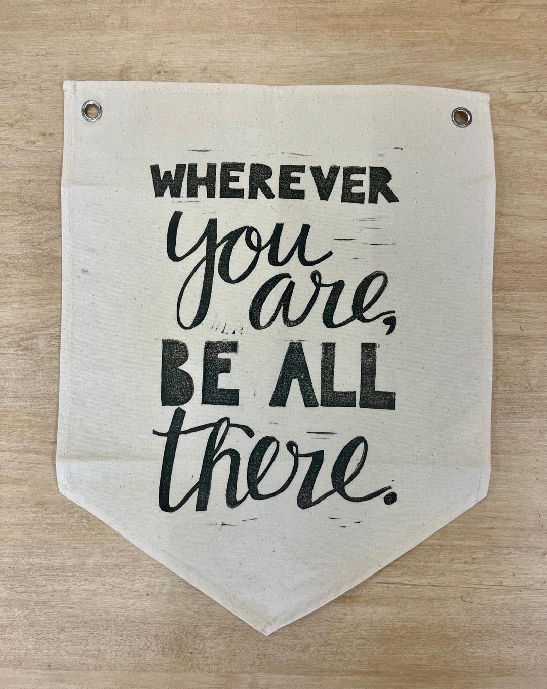 Whevever You Are Be All There Banner, Linocut Large Pennant - Etsy
