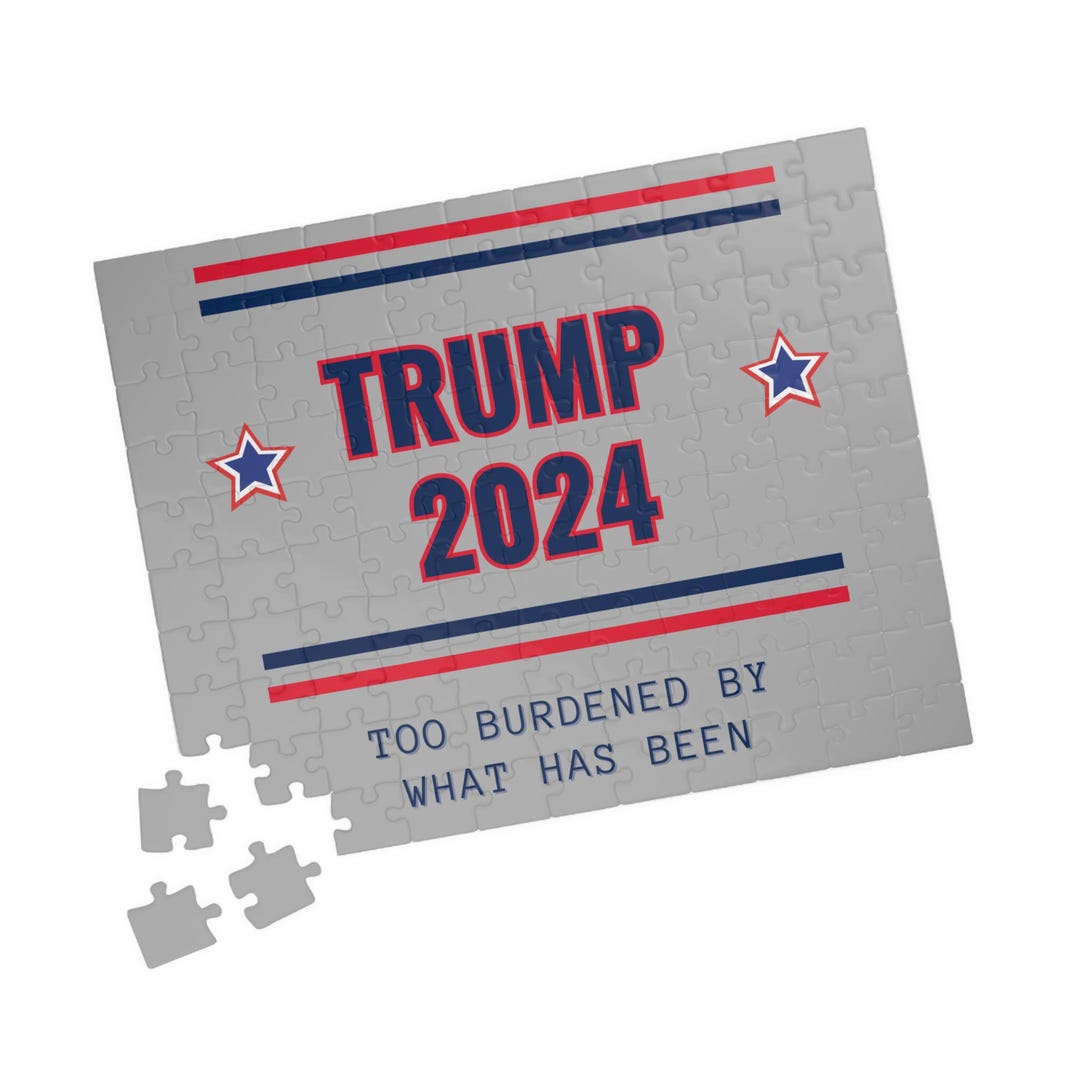 Too Burdened by What Has Been Trump 2024 Puzzle 110 piece Funny ...