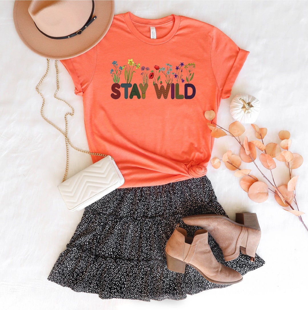 Stay Wild Shirt, Stay Wild T-shirt, Wildflower Shirt, Wildflowers T ...