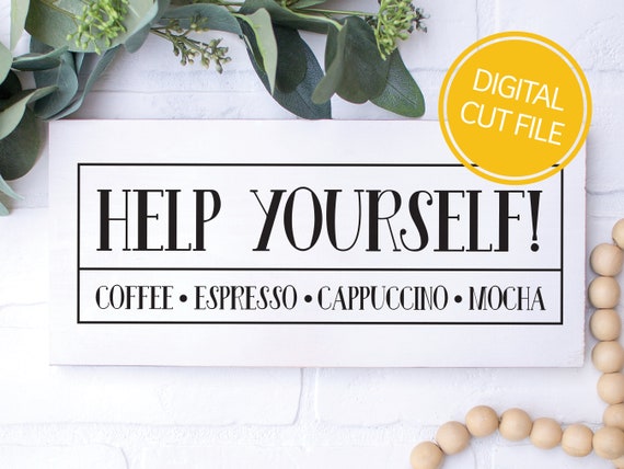 Help Yourself to Coffee Sign SVG Farmhouse Coffee Bar - Etsy
