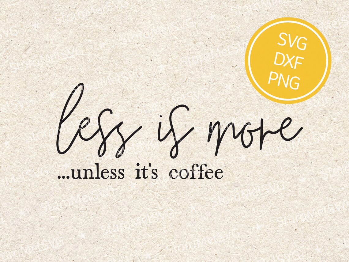 Less is More Unless Its Coffee SVG | Farmhouse Coffee Bar Signs ...