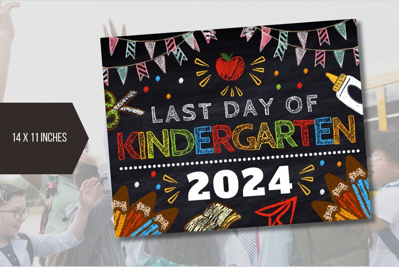EDITABLE Last Day of Kindergarten, End of School Chalkboard Sign ...