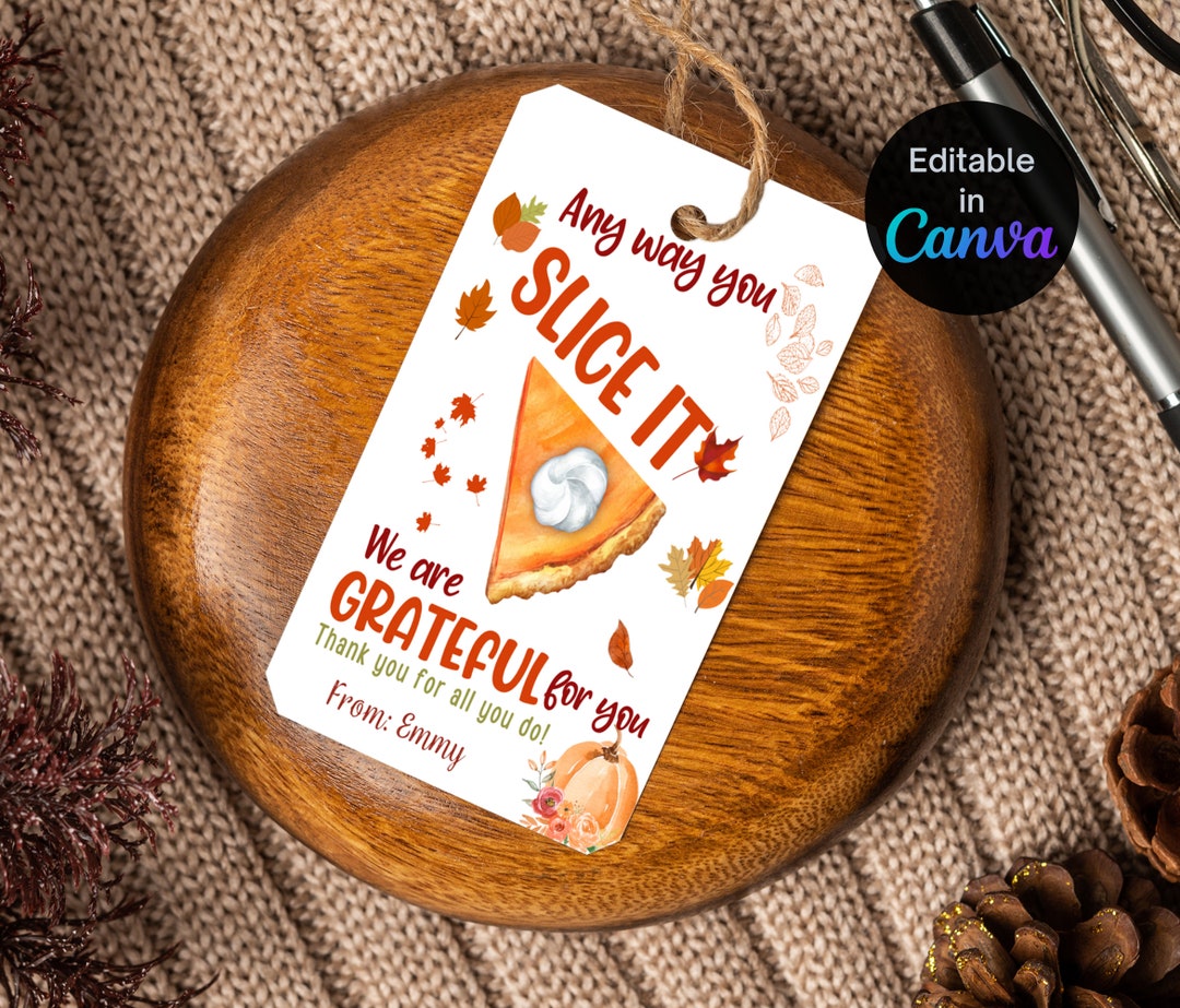 Editable Thanksgiving Gift Tags, Grateful Pumpkin Pie Tag, Teacher ...