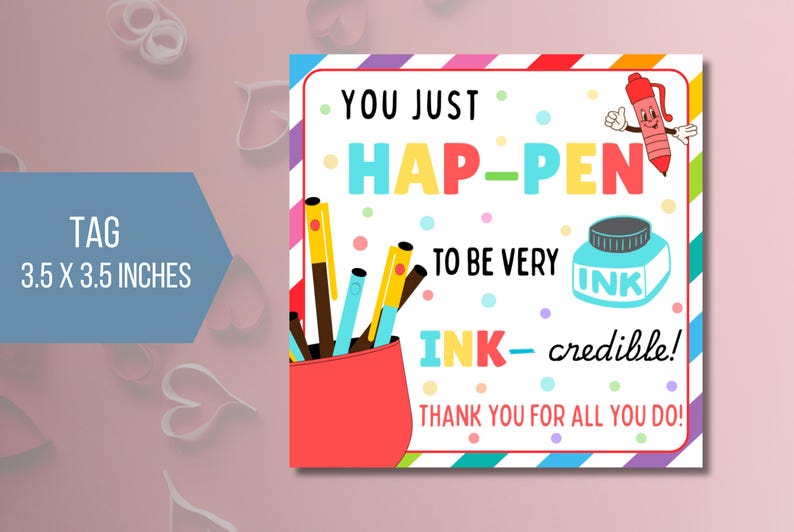 EDITABLE You Just Hap-pen to Be Very Ink-credible Gift Tag, Thank You ...