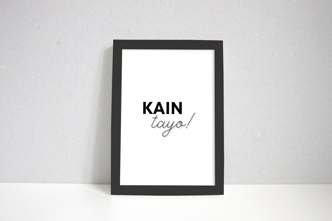 Kain Tayo Filipino Phrase Quote Print | Printable Quote Art | Filipino ...