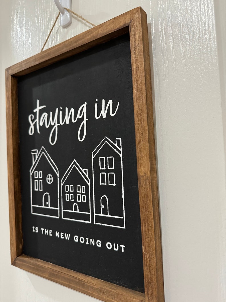 Home Decor Sign, Staying Home Sign, Staying In, is the New Going Out ...