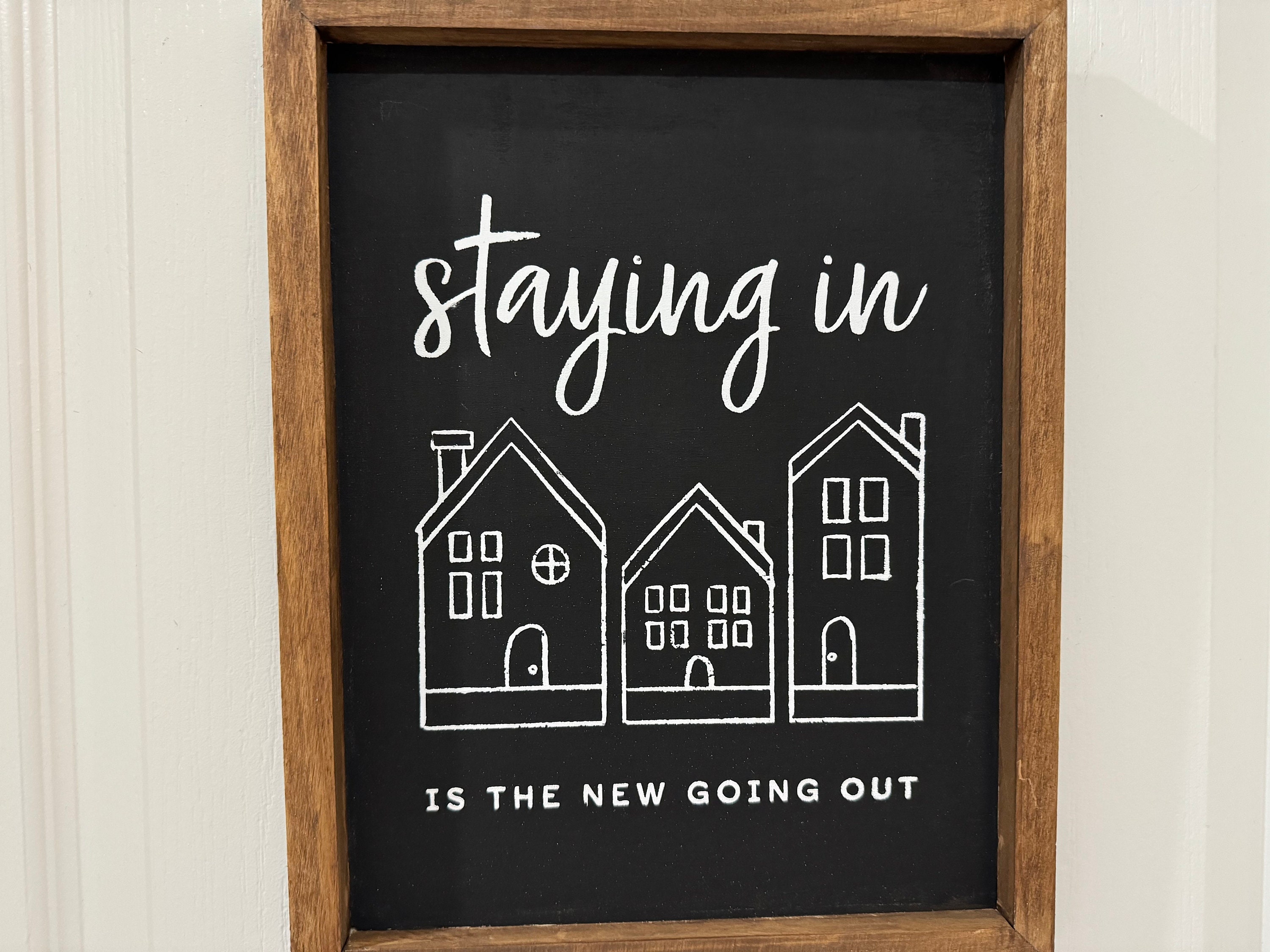 Home Decor Sign, Staying Home Sign, Staying In, is the New Going Out ...
