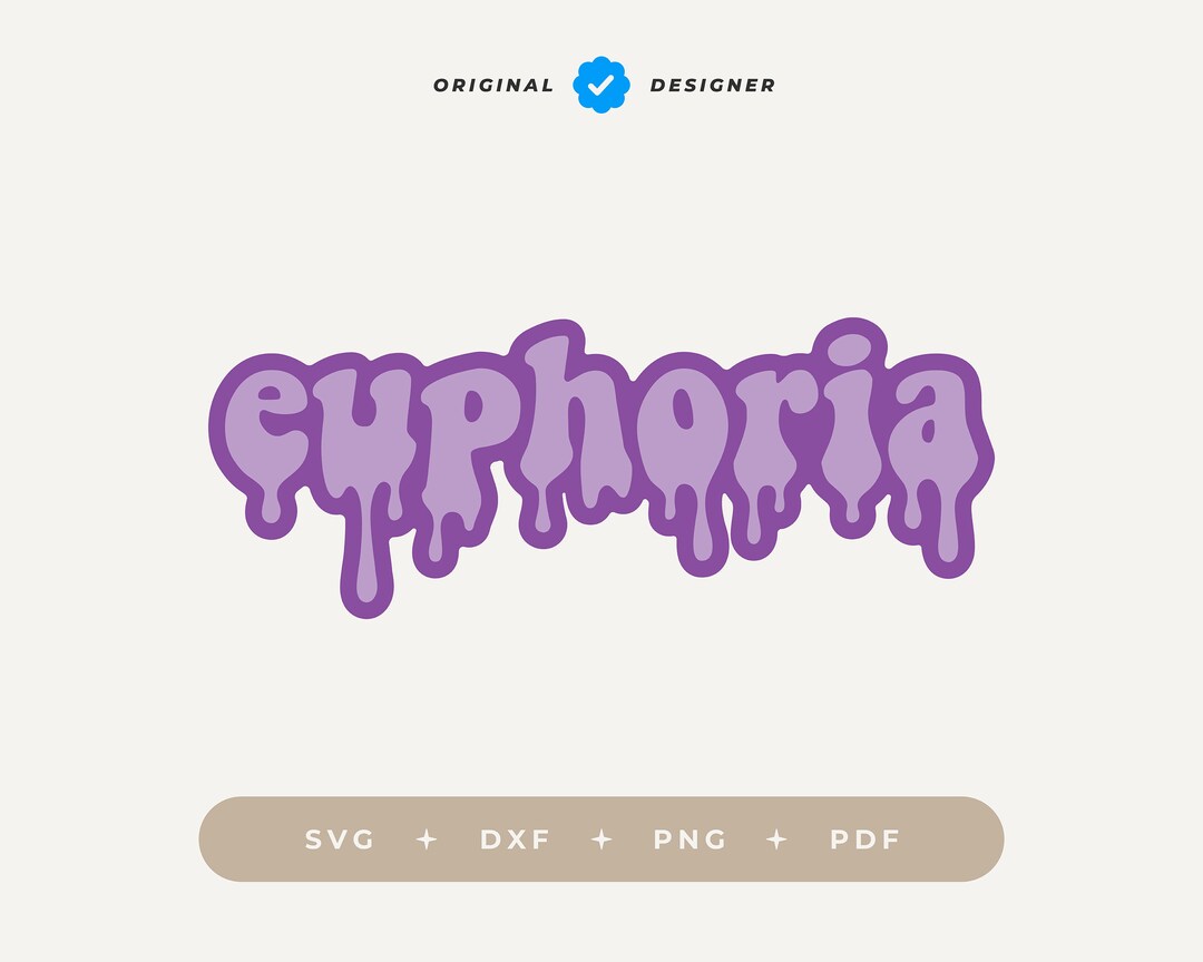 Euphoria Dripping Text SVG / Euphoria Inspired SVG / Groovy Dripping ...