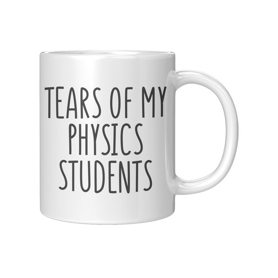 Tears Of My Physics Students Mug for Physics Teacher Funny - Etsy.de