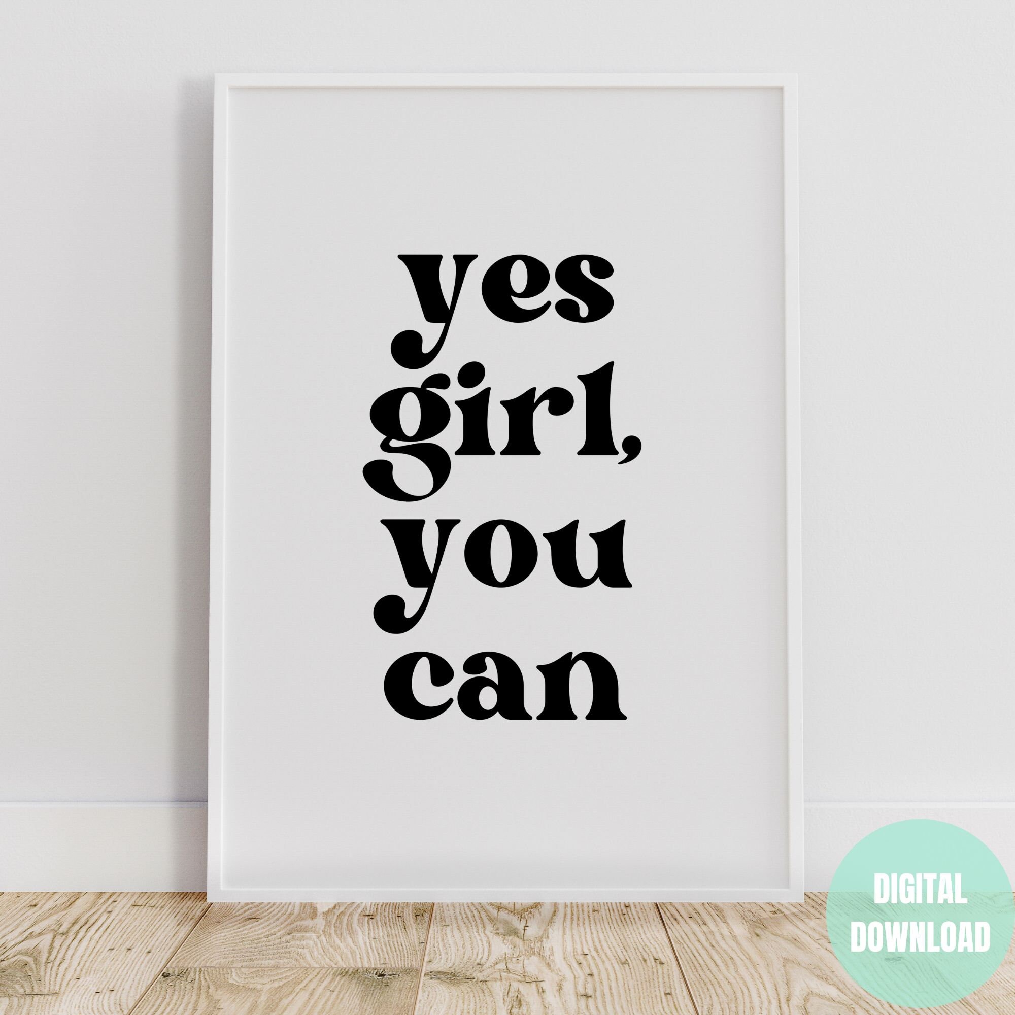 Yes Girl You Can Printable Wall Art, Girl Power, Empowerment Prints ...