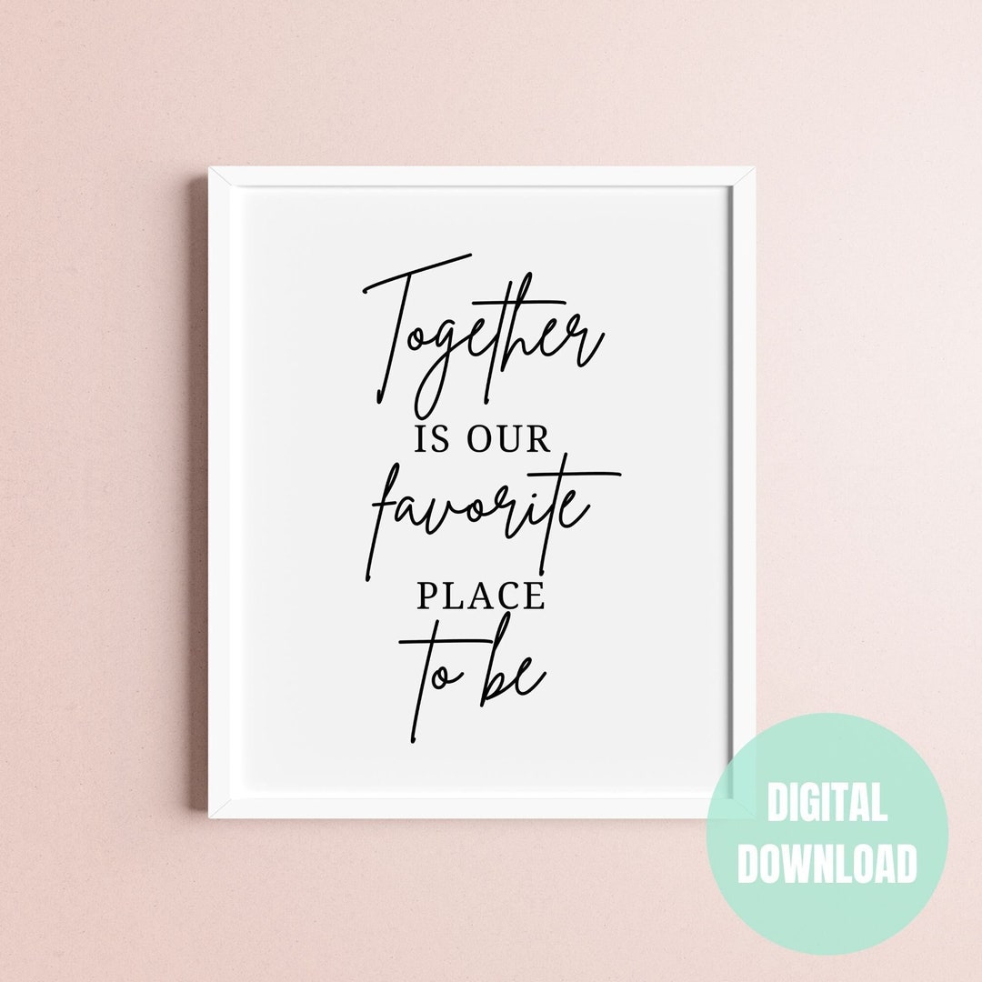Together is Our Favorite Place Printable Wall Art, New Home Print ...