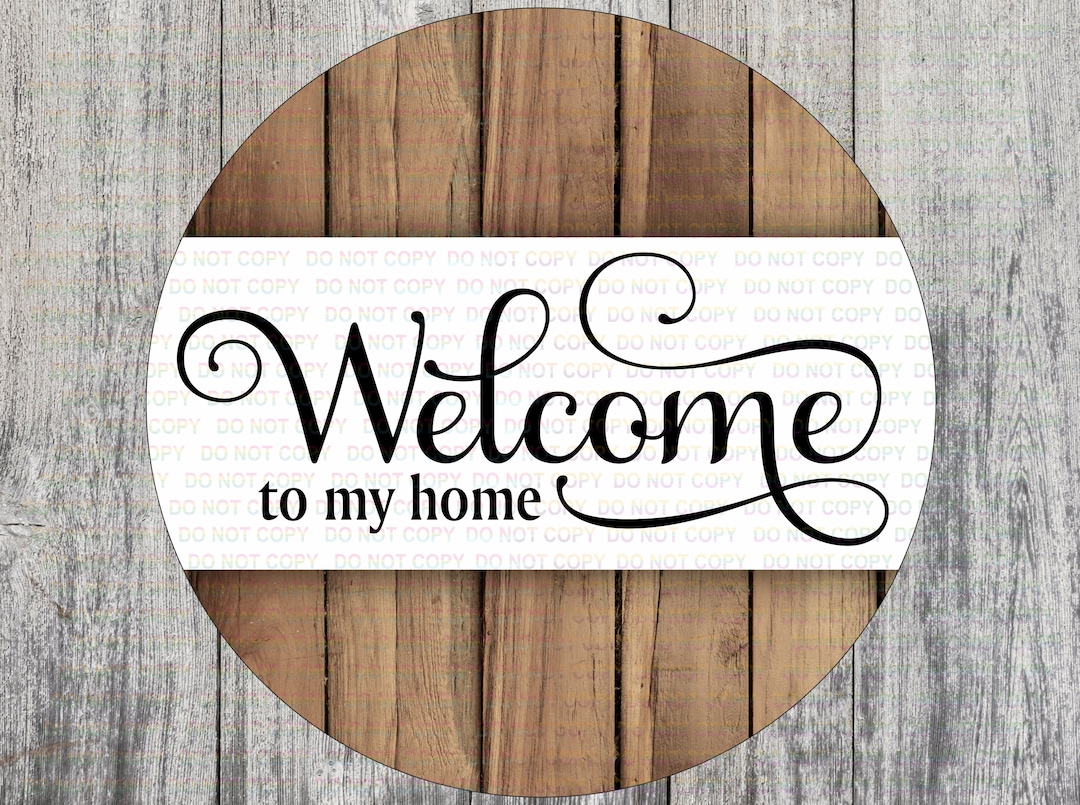 Welcome to MY Home Sign, Welcome Wreath Sign, Welcome to My Home Wreath ...