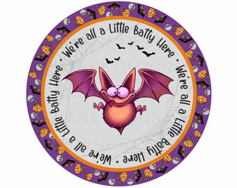 We're All A Little Batty Here_ Wreath Sign - Etsy
