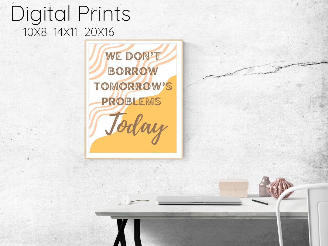 We Don't Borrow Tomorrow's Problems From Blood and Ash Digital Print ...