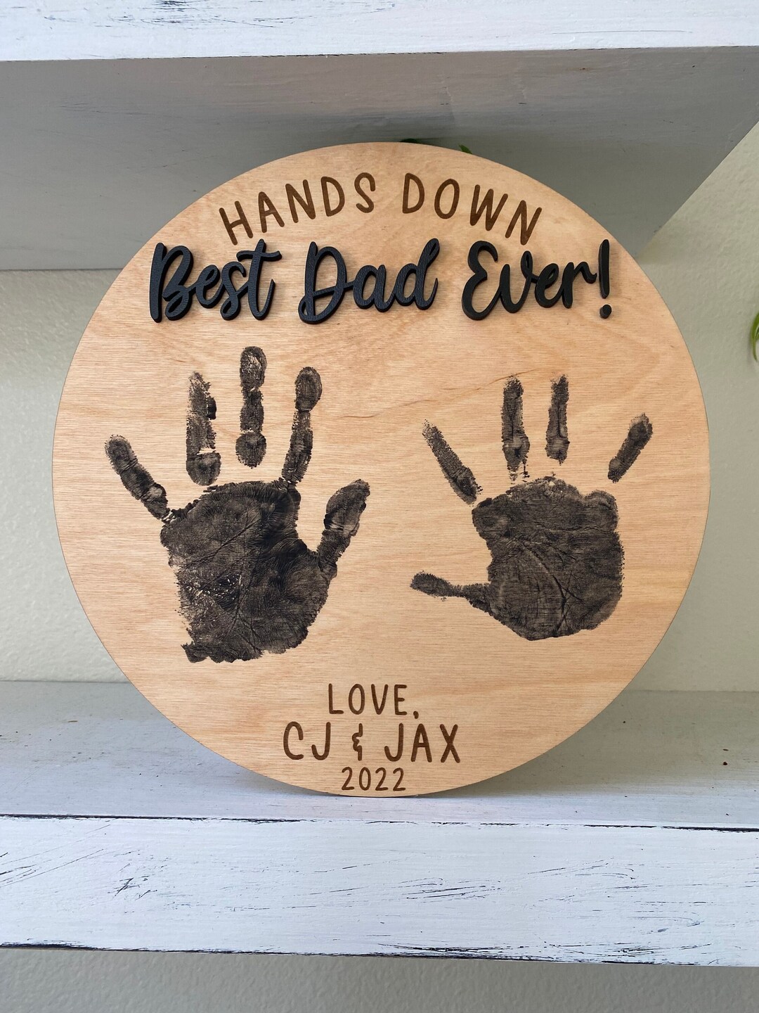 Best Dad Ever, Fathers Day Gift, Best Dad Hands Down, Best Dad Sign ...