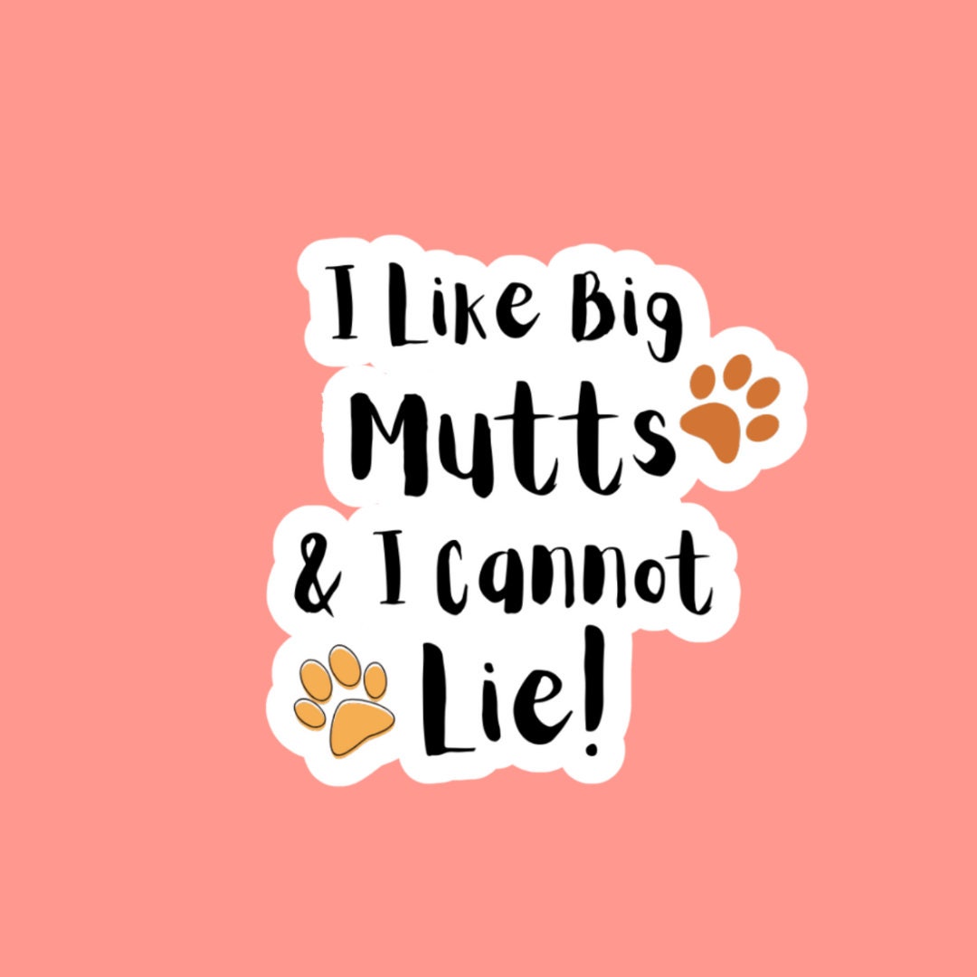 Funny Mutt Sticker: 'I Like Big Mutts', Dog Paw Print Decal - Etsy